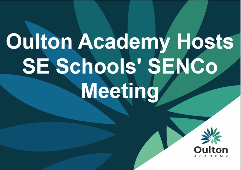 Oulton Academy Hosts SE Schools' SENCo Meeting - News - Oulton Academy
